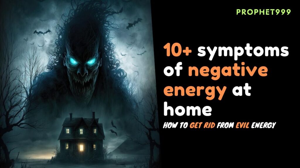 10+ Horrible Symptoms of Negative Energy At Home and Warning of Evil ...